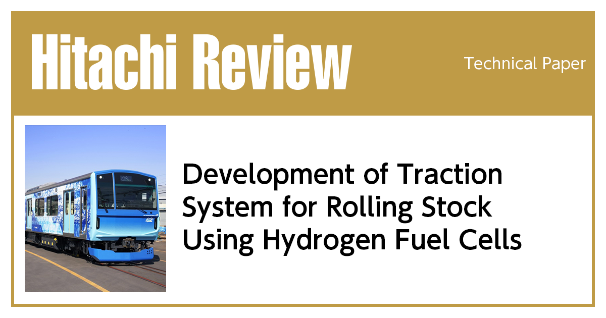 Development of Traction System for Rolling Stock Using Hydrogen Fuel ...